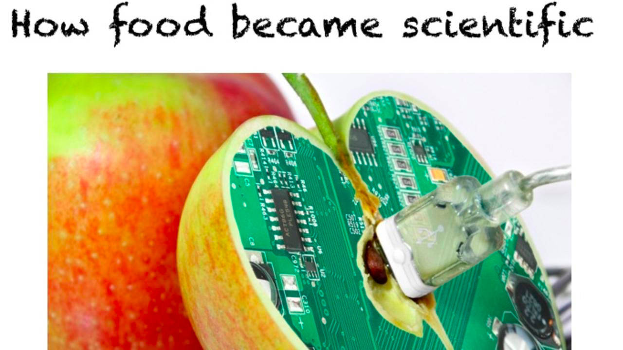 How Food Became Scientific ... And it's not a good thing