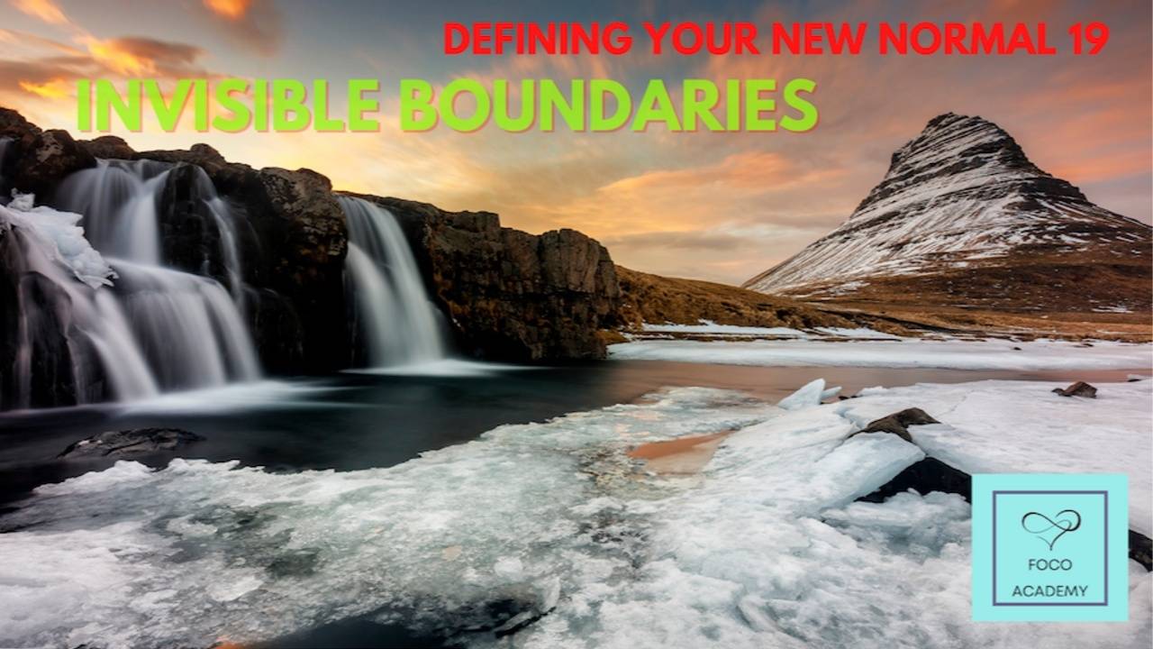 Defining your New Normal 19 - Invisible Boundaries