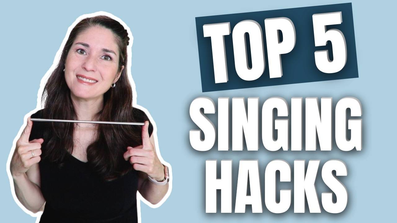 My Top 5 Singing Hacks