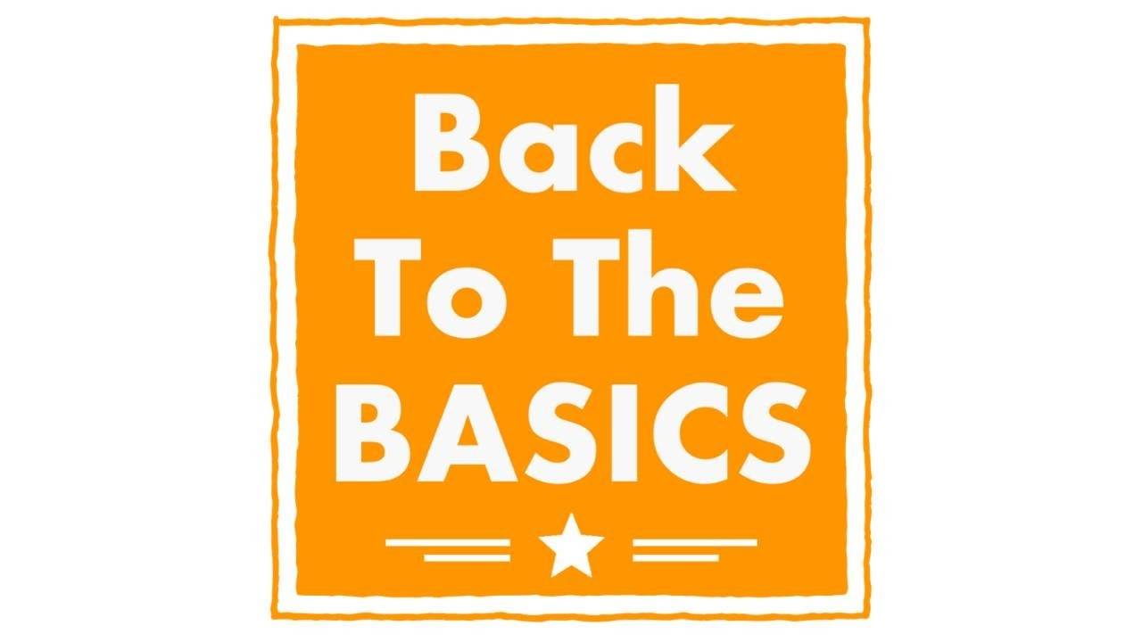Back to the Basics