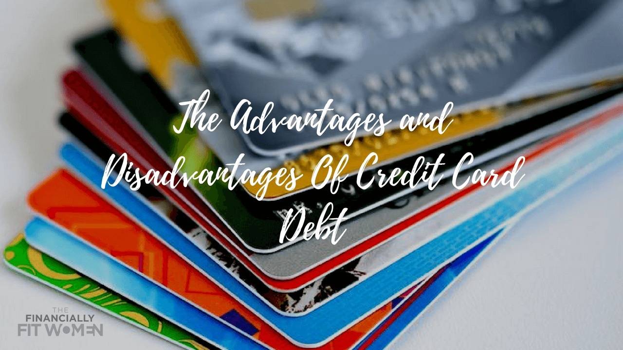 Advantages and Disadvantages of Credit Card Debt