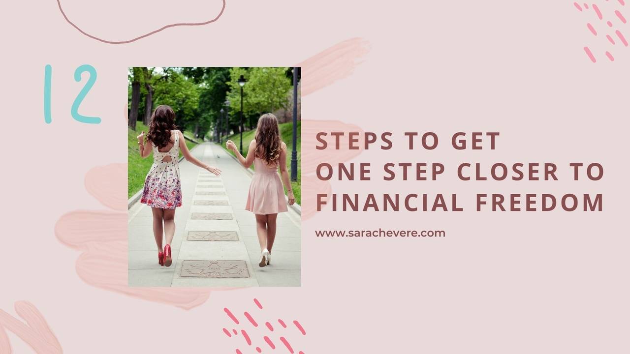 12 Steps to Get One Step Closer to Financial Freedom