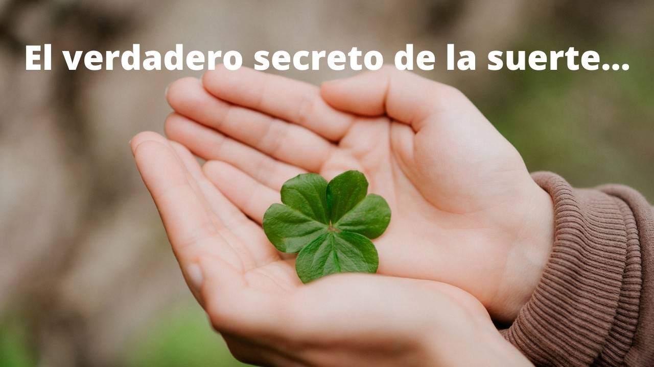 ¡Este es el verdadero secreto de la suerte!