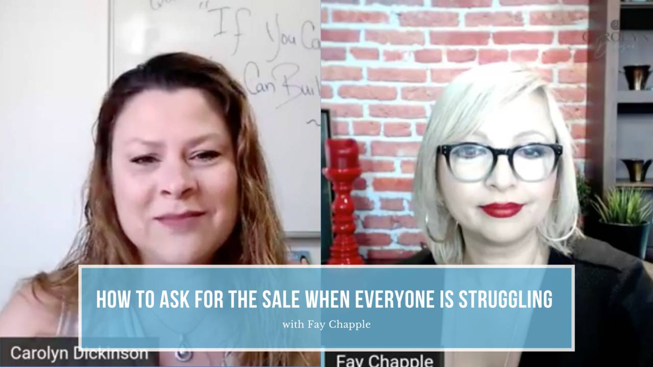 How to Ask For The Sale When Everyone is Struggling with Fay Chapple