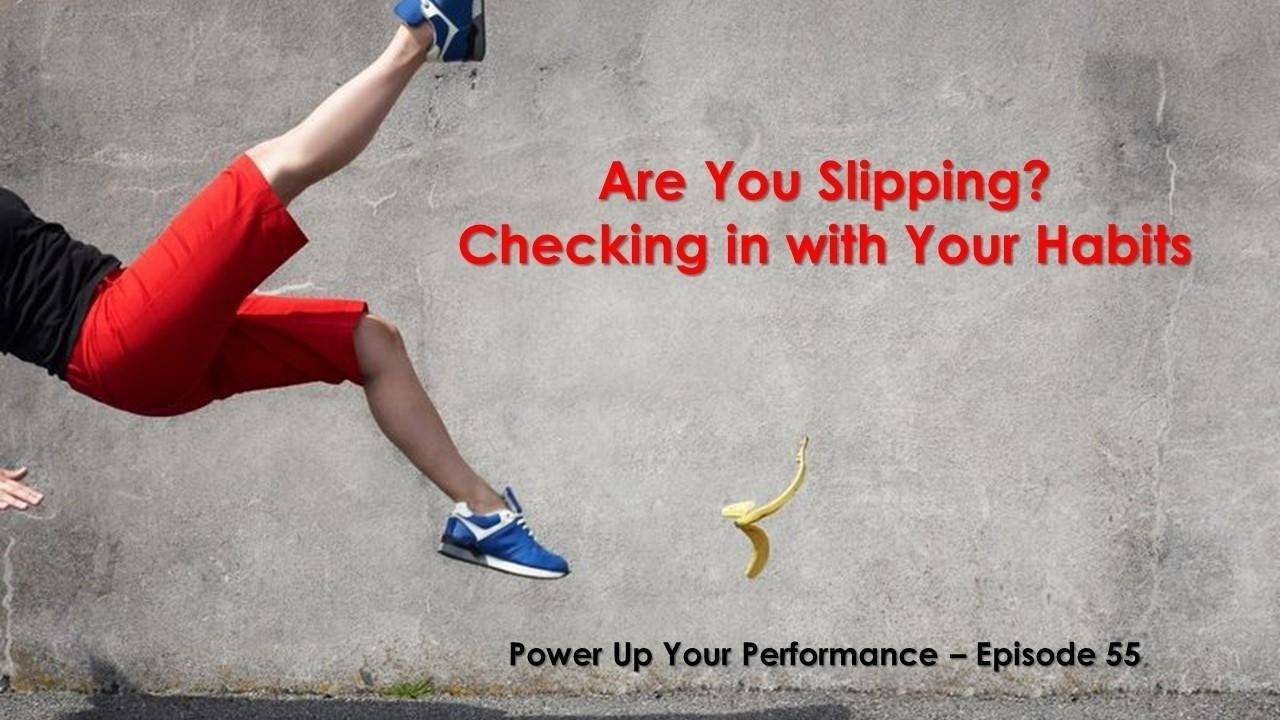 Are You Slipping? Checking in with Your Habits