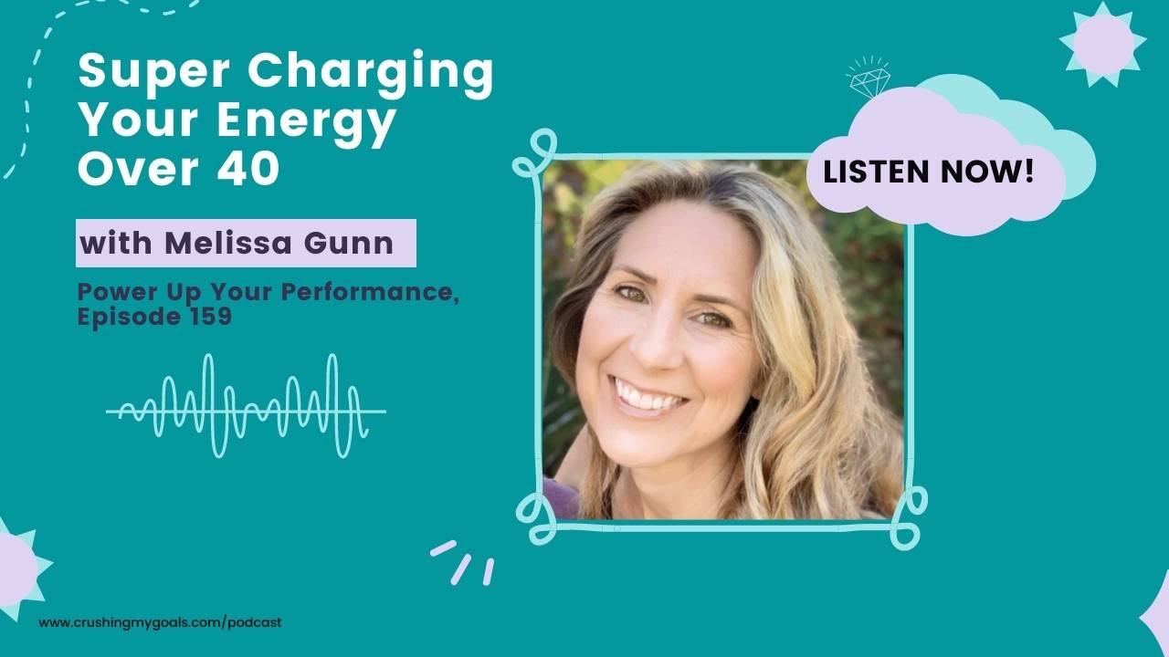 Super-Charging Your Energy Beyond 40 with Melissa Gunn