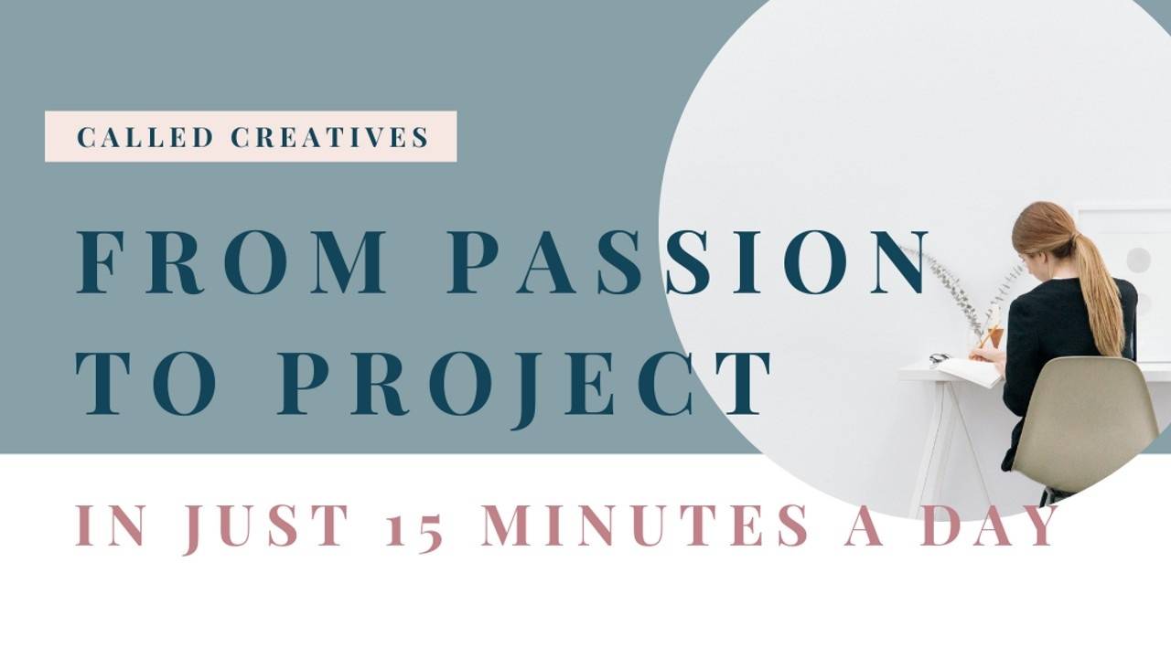 From Passion to Project in just 15 minutes a day