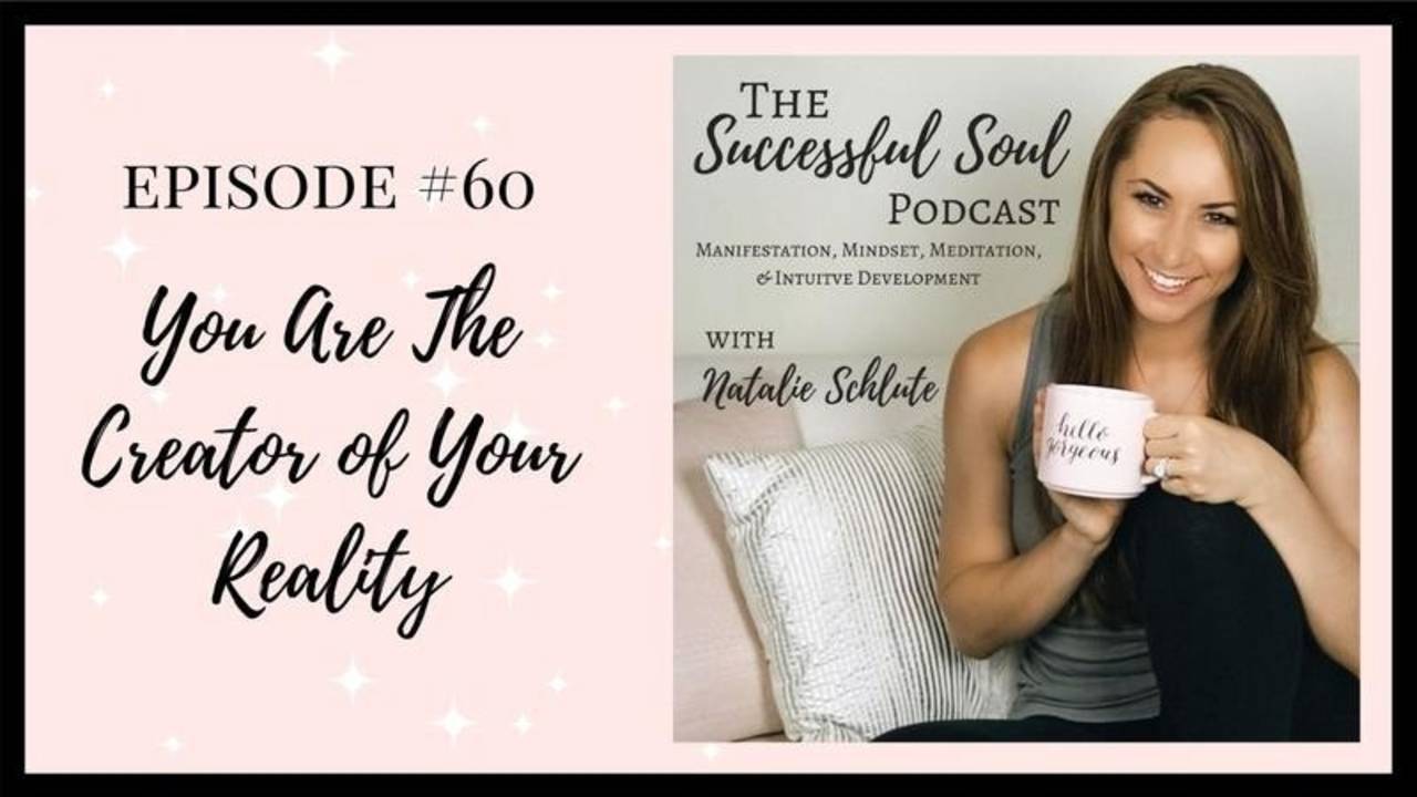 You are the Creator of Your Reality