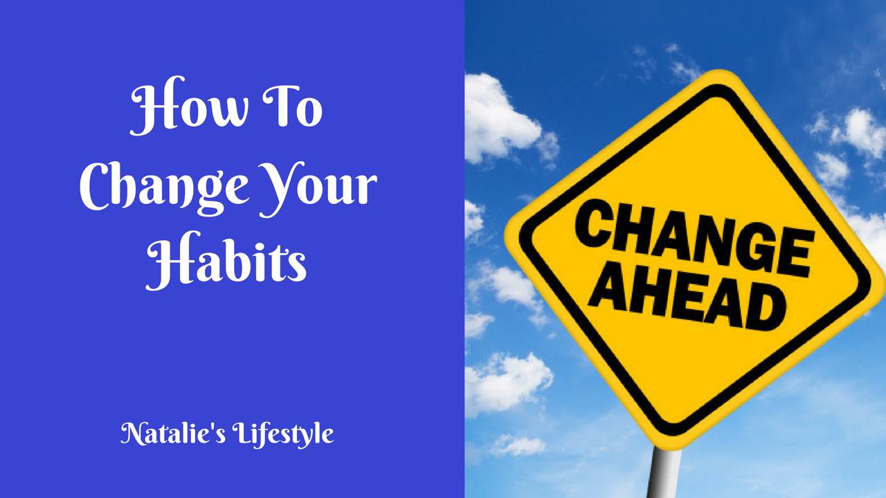 How to Change Your Habits