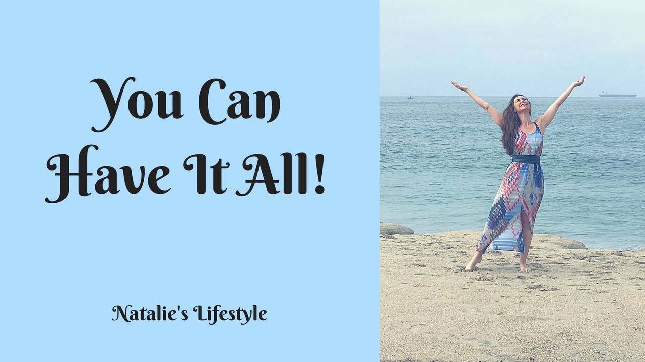 You Can Have It All!