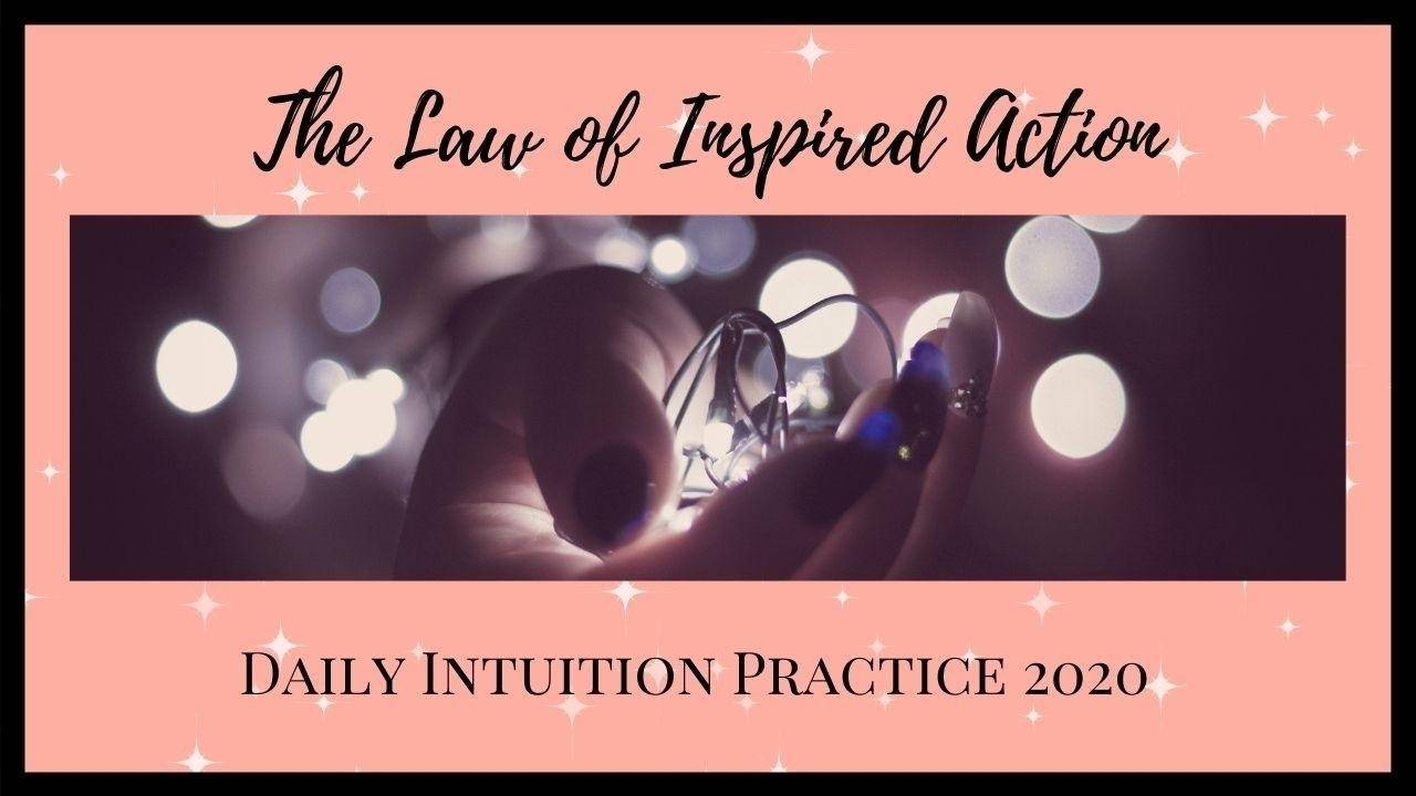 The Law of Inspired Action | How To Listen To Your Intuition More