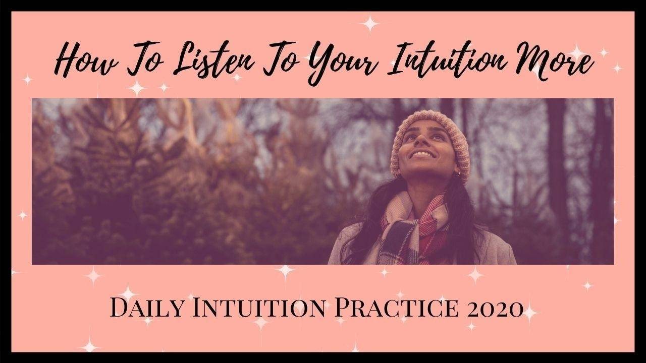 How To Listen To Your Intuition More | Daily Intuition Practice 2020