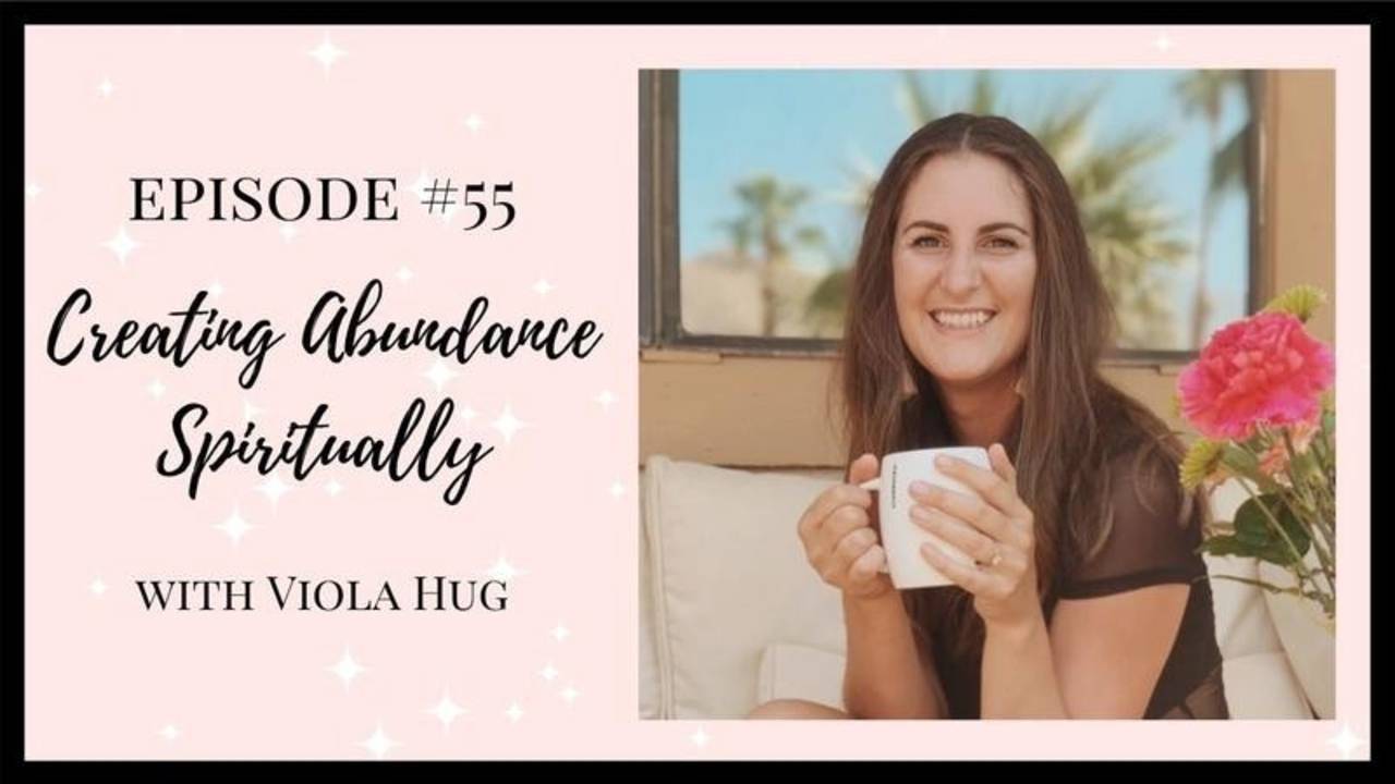 Creating Abundance Spiritually with Viola Hug