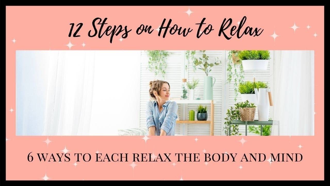 12 Steps on How To Relax
