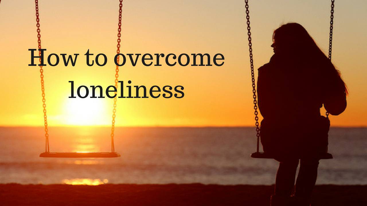 How to overcome loneliness and isolation