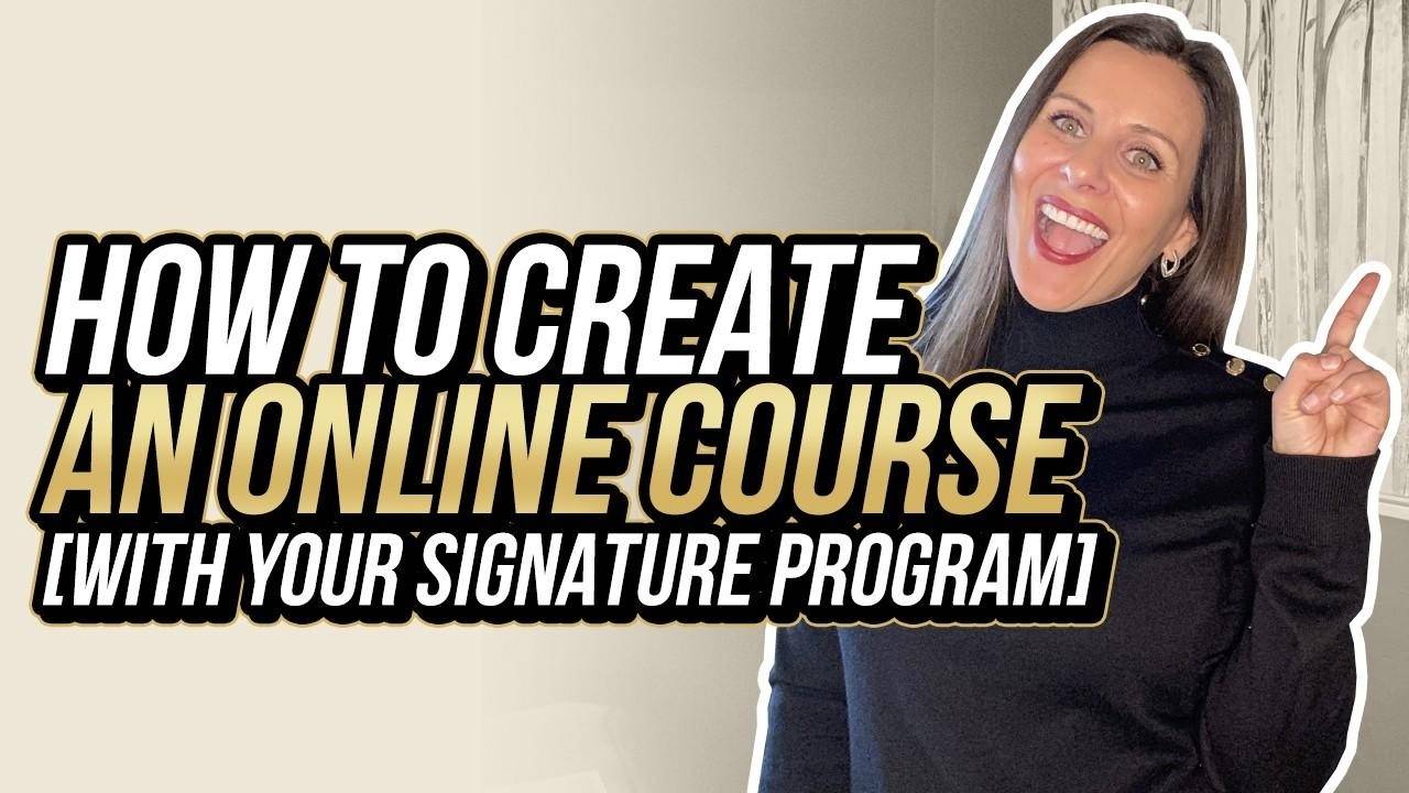 How To Create An Online Course [With Your Signature Program]
