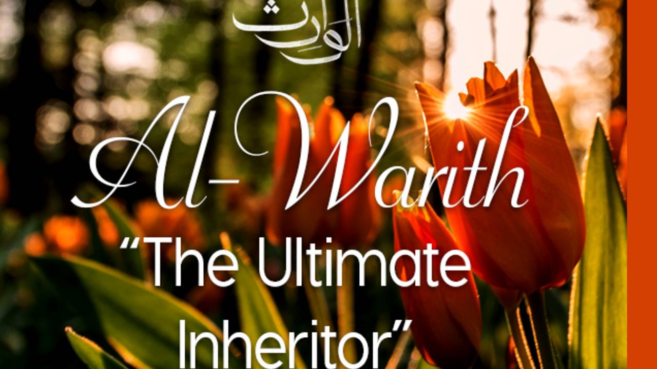 Allah, Al-Warith: The Ultimate Inheritor | Children of Jannah