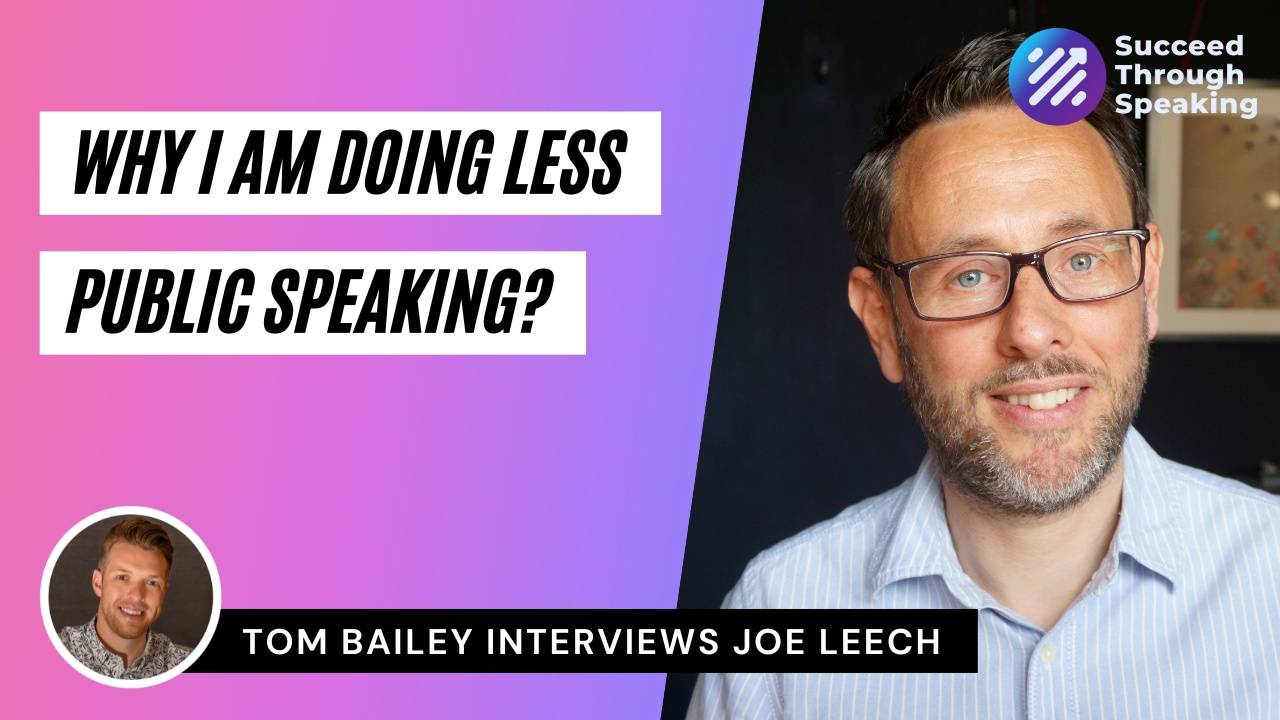 Why I Am Doing Less Public Speaking? - Joe Leech