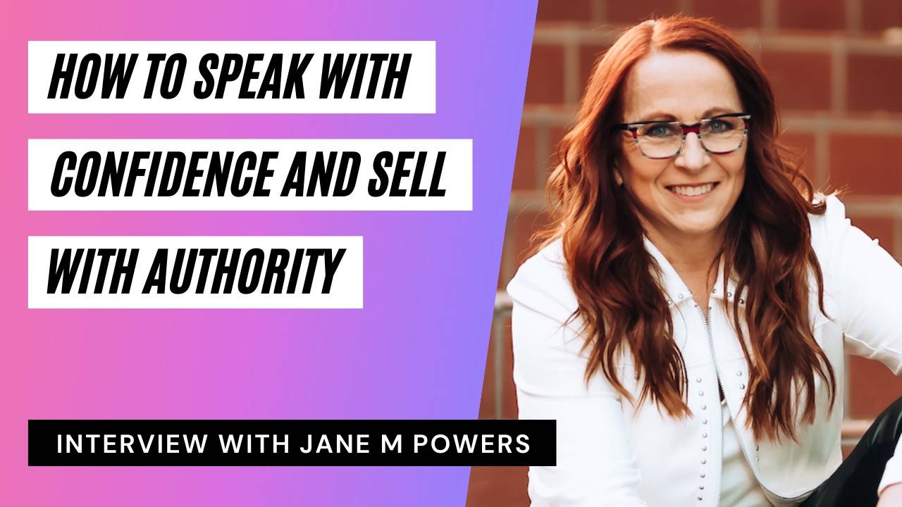 How To Speak with Confidence And Sell with Authority