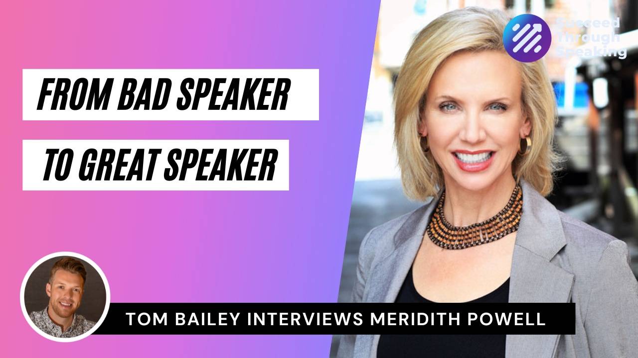 From Bad Speaker To Great Speaker - Meridith Powell