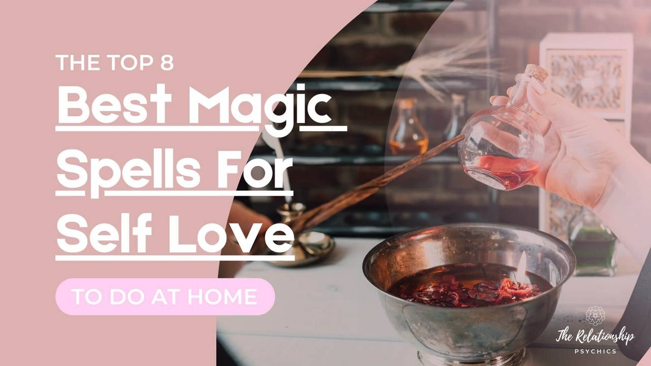 The Top 8 Best Magic Spells For Self Love: To Do At Home