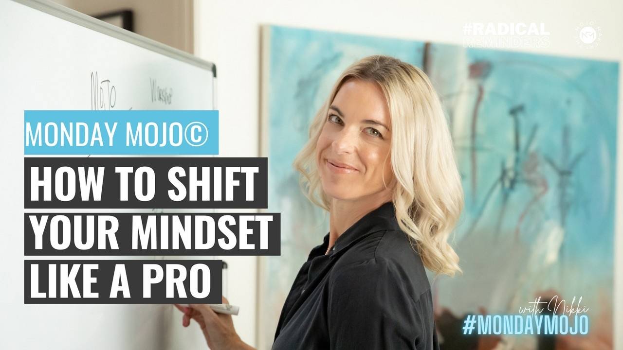 How to shift your mindset from programmed to positive like a pro