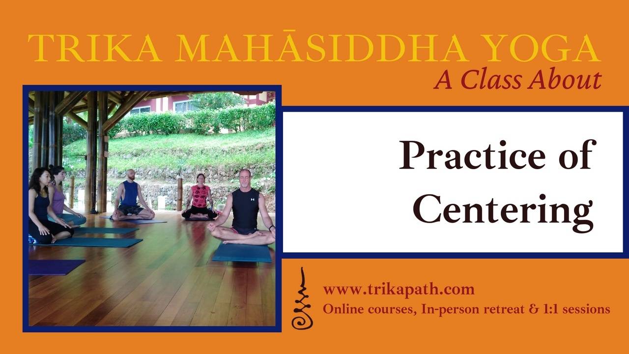 Practice of Centering