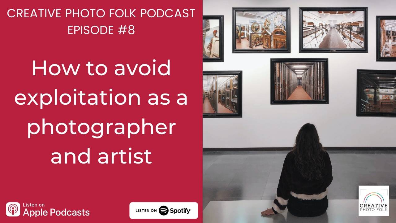 How to avoid exploitation as a photographer and artist