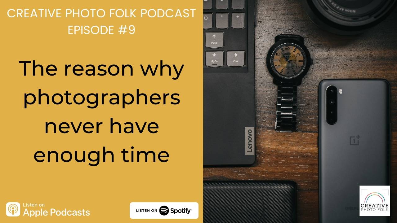 The reason why photographers never have enough time