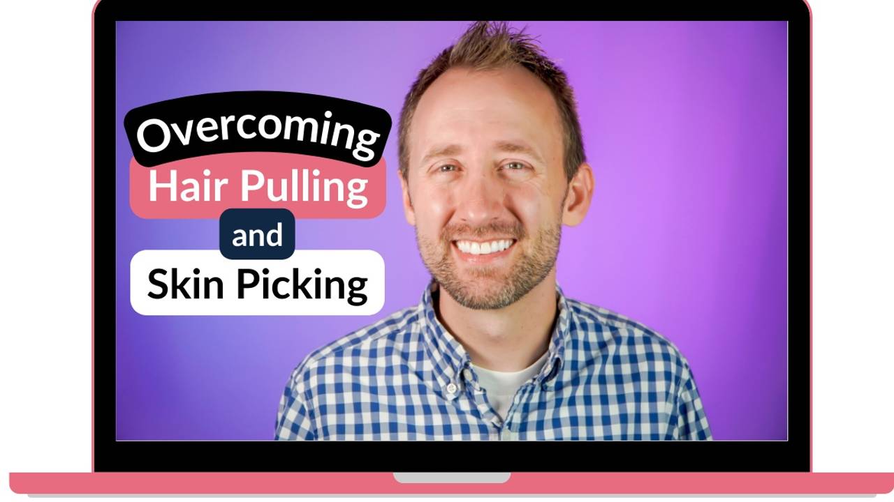 Overcoming hair pulling and skin picking