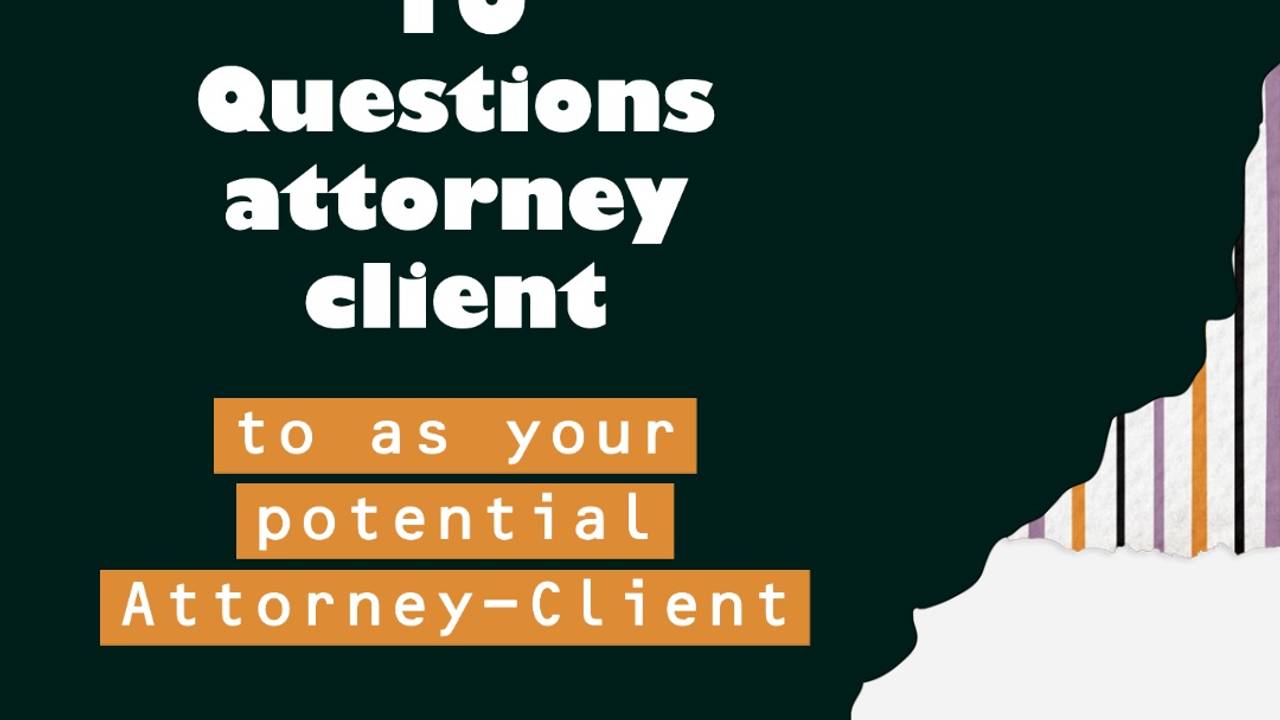 10 Questions to Ask When Meeting Your Potential First Attorney Client