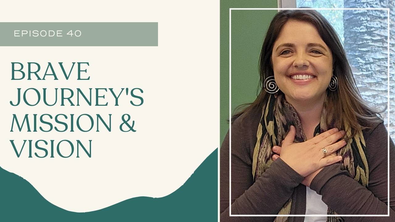 Brave Journey Birth Preparation's Mission & Vision