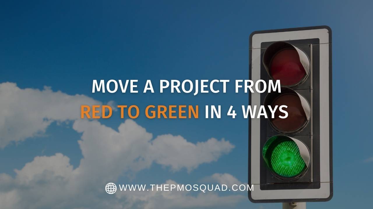 Move a Project From Red to Green in 4 Ways