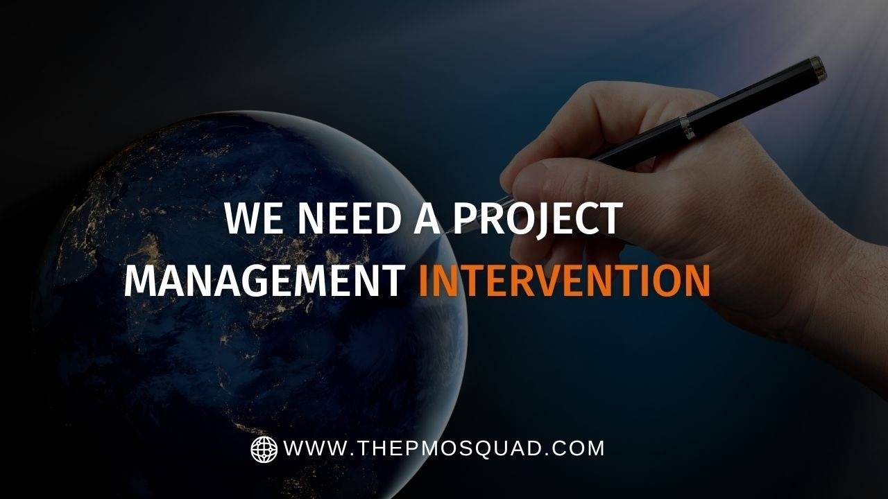 We Need a Project Management Intervention