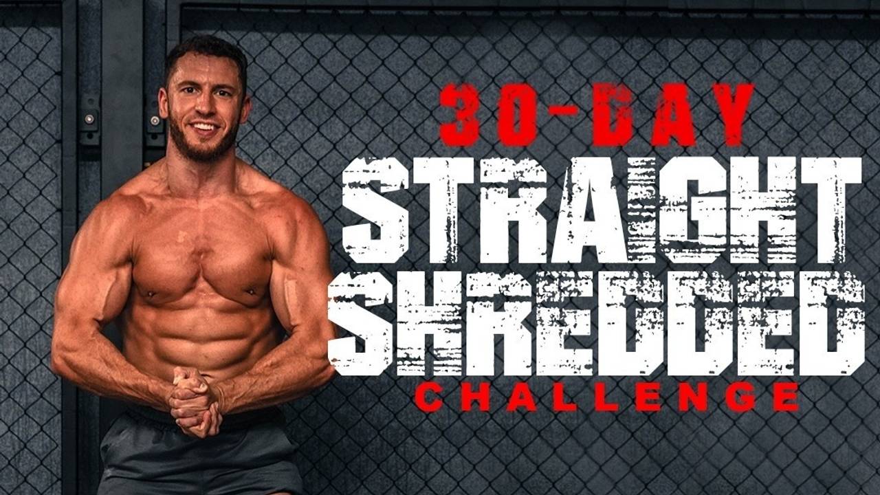 30-Day Straight Shredded Challenge