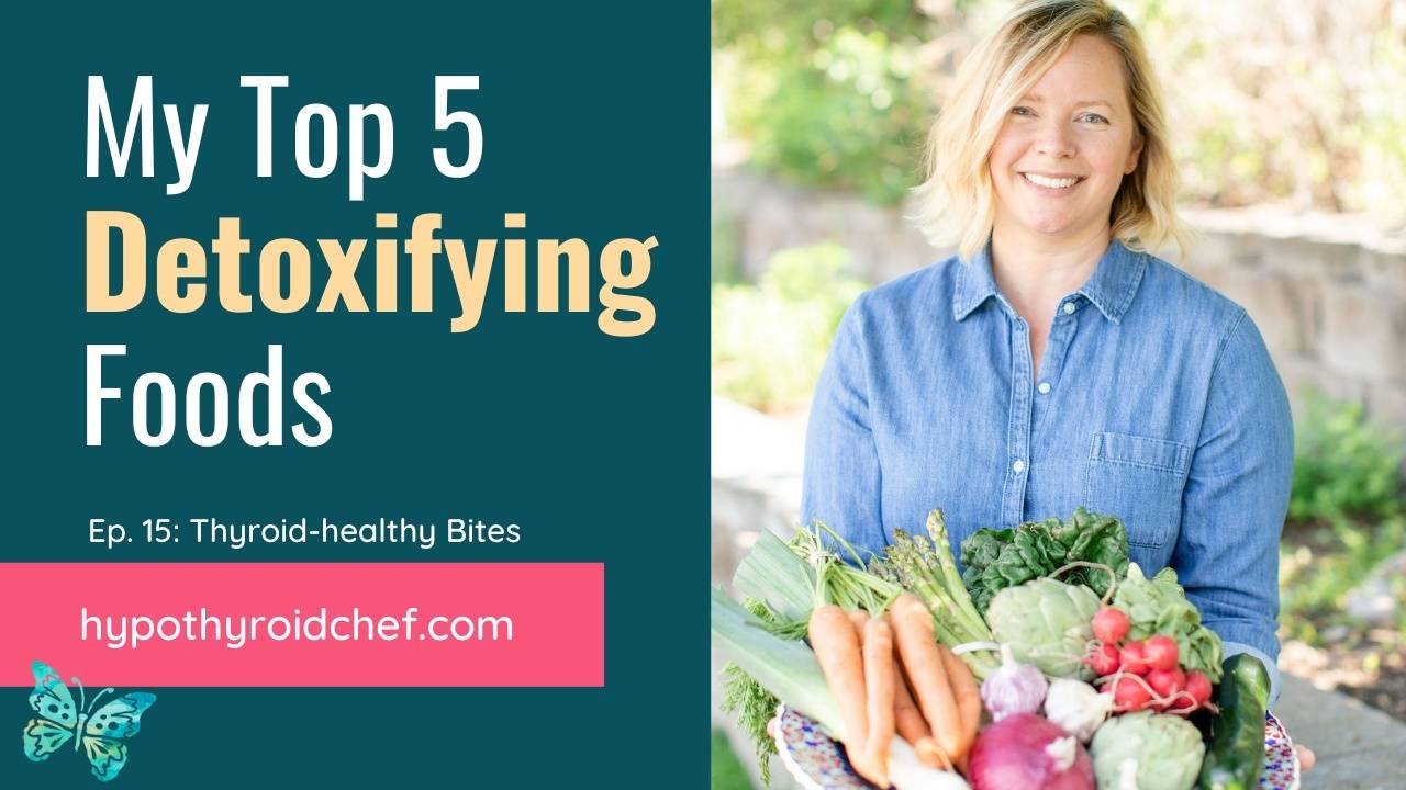 Top 5 Detoxifying Foods for Thyroid Thrivers