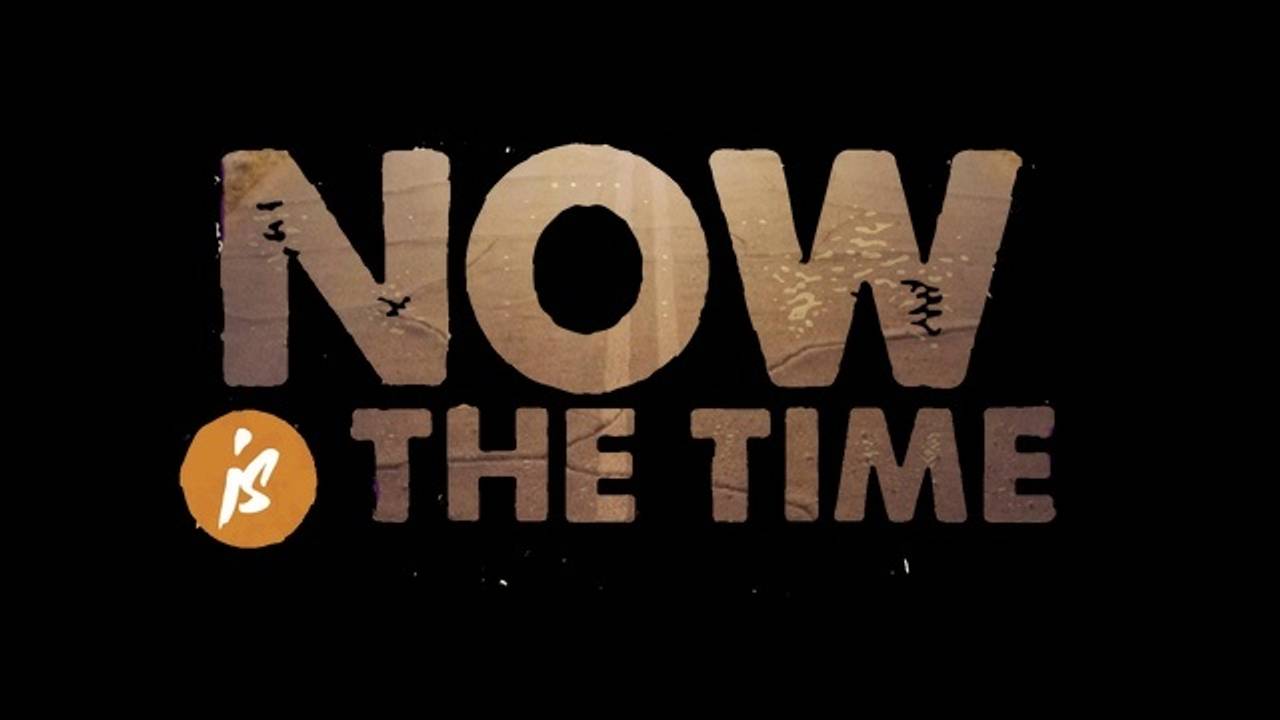 Now is the Time