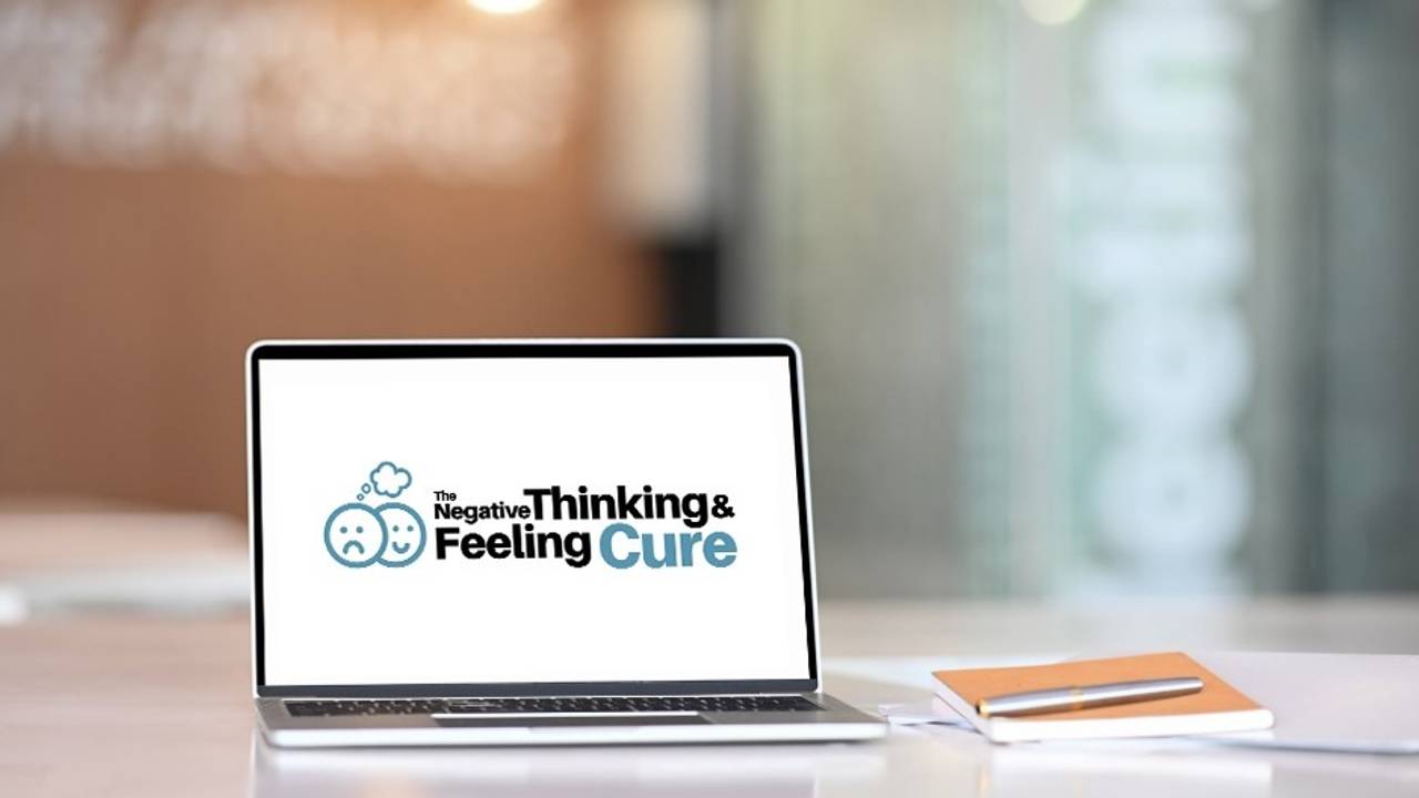 Course: The Negative Thinking and Feeling Cure