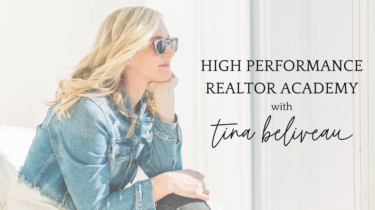 High Performance Realtor Academy with Tina Beliveau
