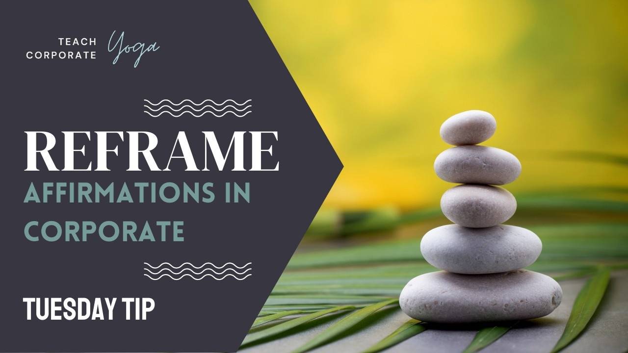 Smart Reframe: Bring Affirmations Into The Corporate Setting