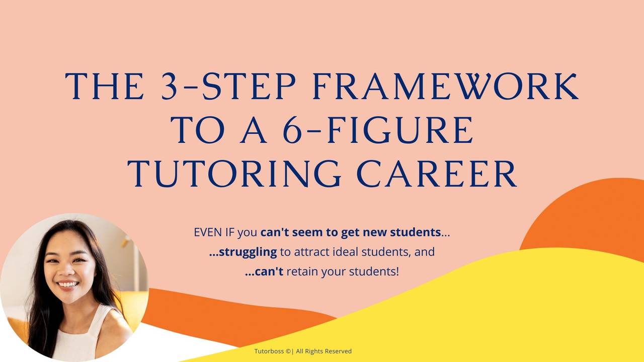 The 3-Step Framework to a 6-Figure Tutoring Business
