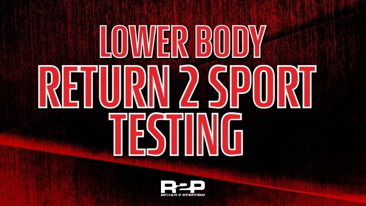 Lower Body Return to Sport Testing