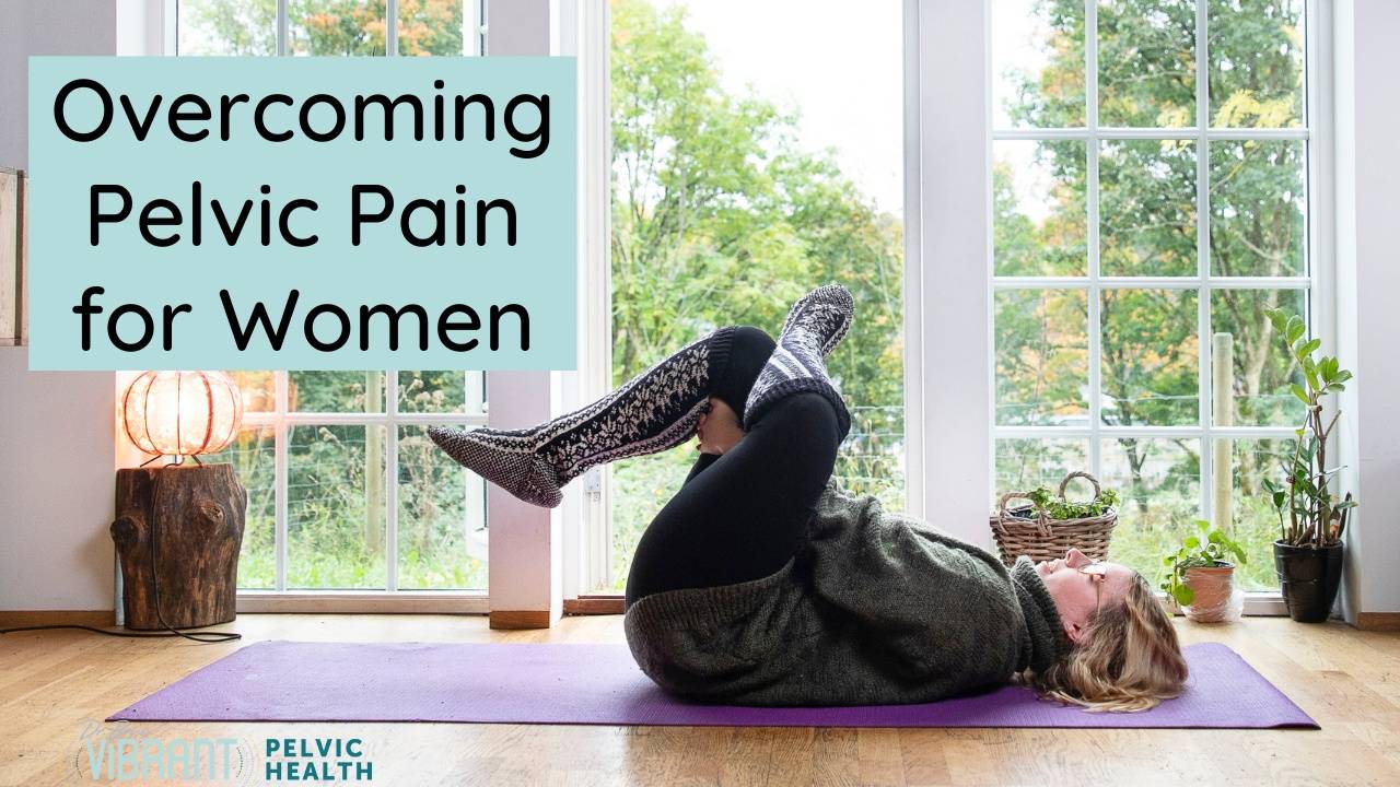 Pelvic Pain in Women: Laura's Story