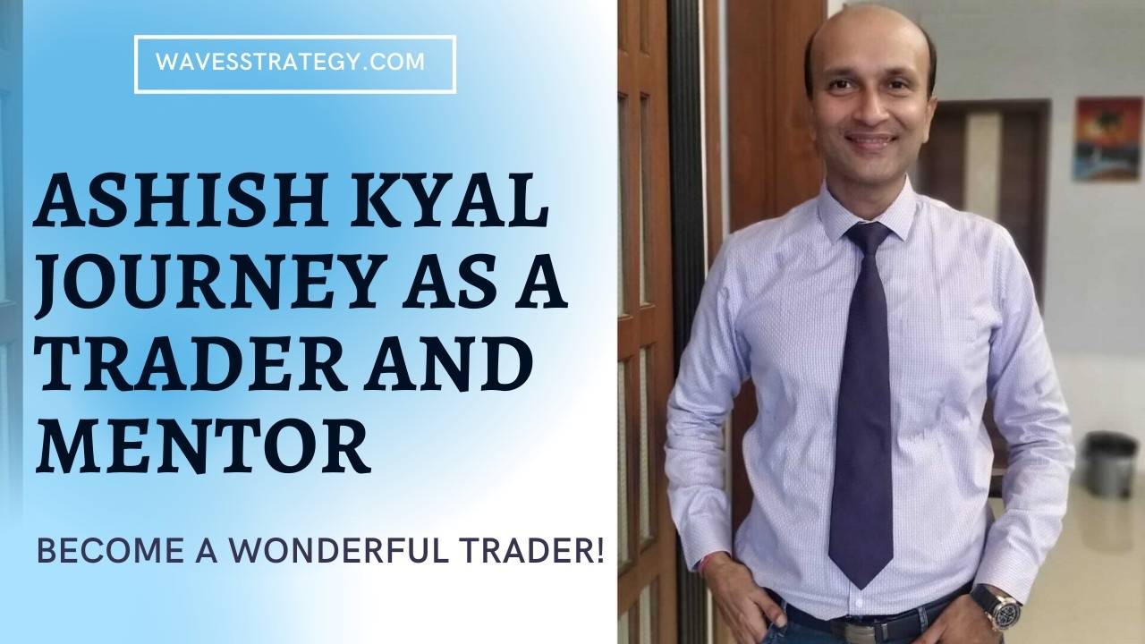 Ashish Kyal Journey as a Trader and Mentor