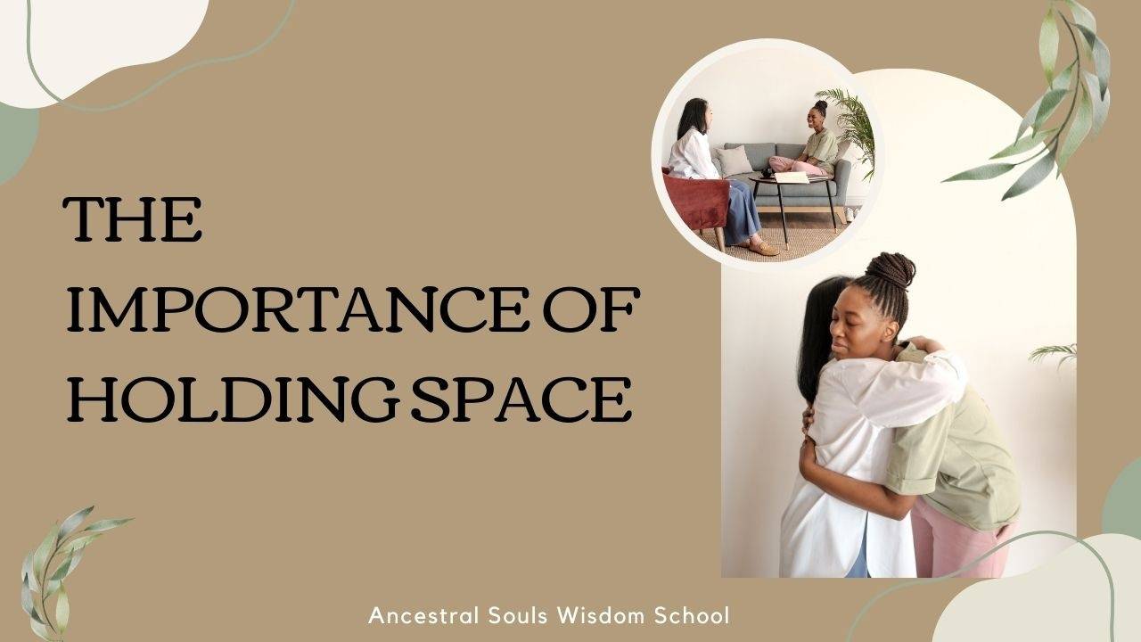 The Importance of Holding Space