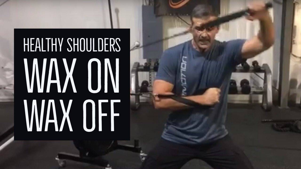 Rotator Cuff Exercises: Wax On, Wax Off