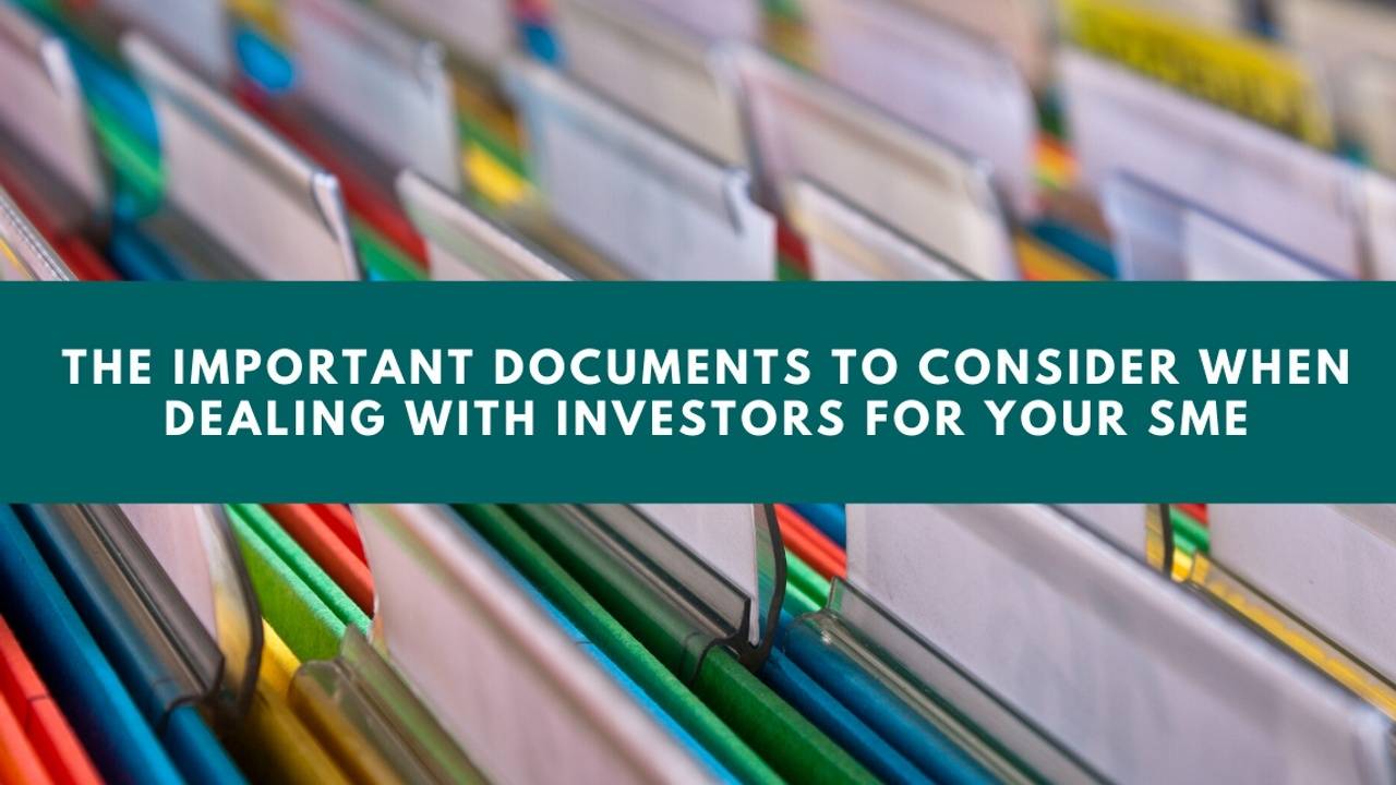 Important documents when dealing with investors for your SME