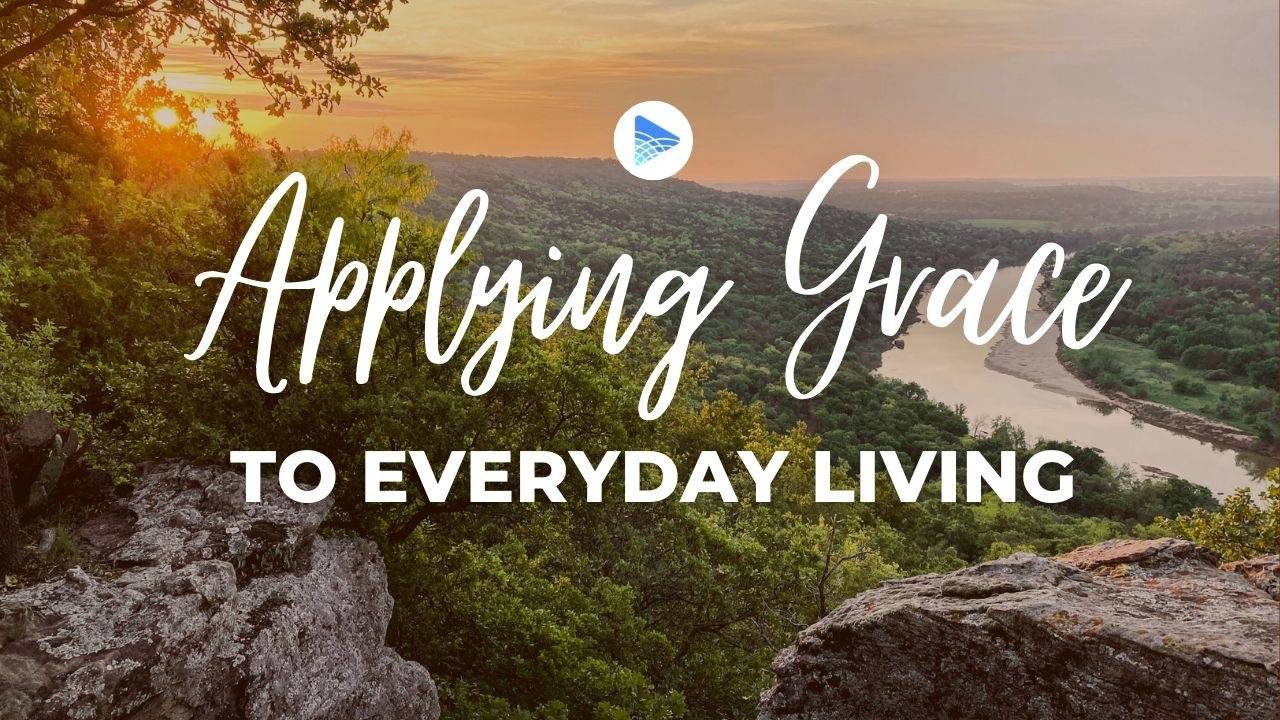 Grace on Demand Applying Grace to Everyday Living