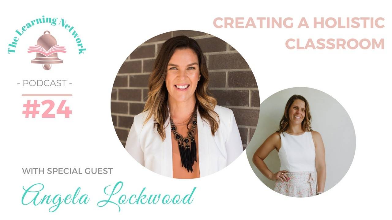 Episode #24 Creating a holistic classroom