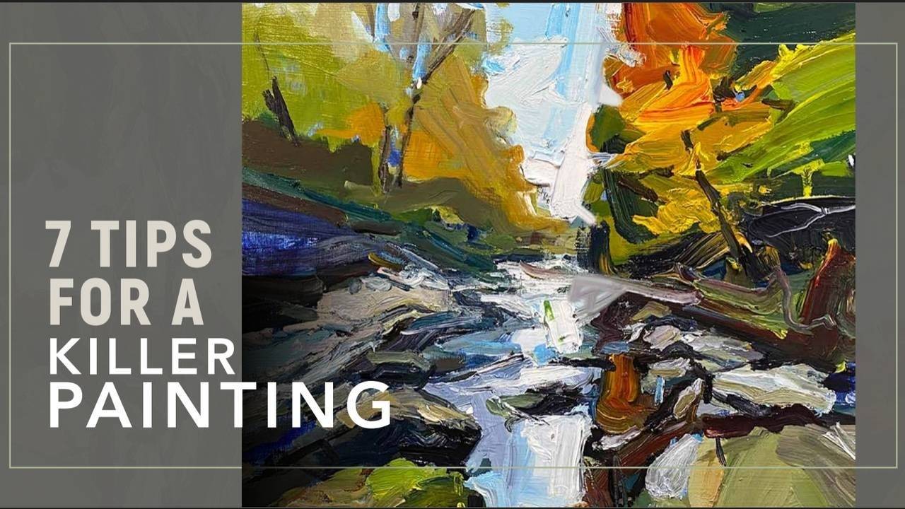 7 Tips to a Killer Painting